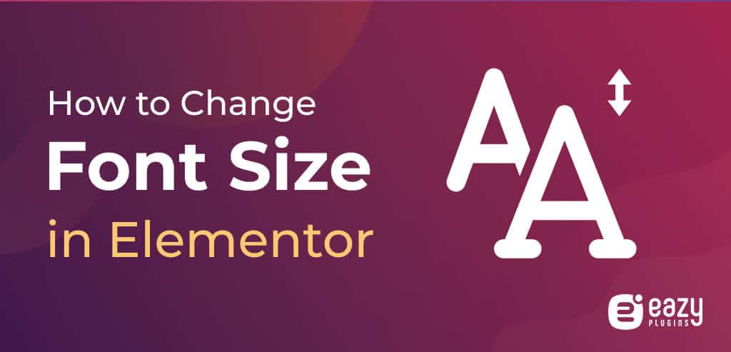 How To Change Font Size In Elementor Edit Your Typography Promptly EazyPlugins